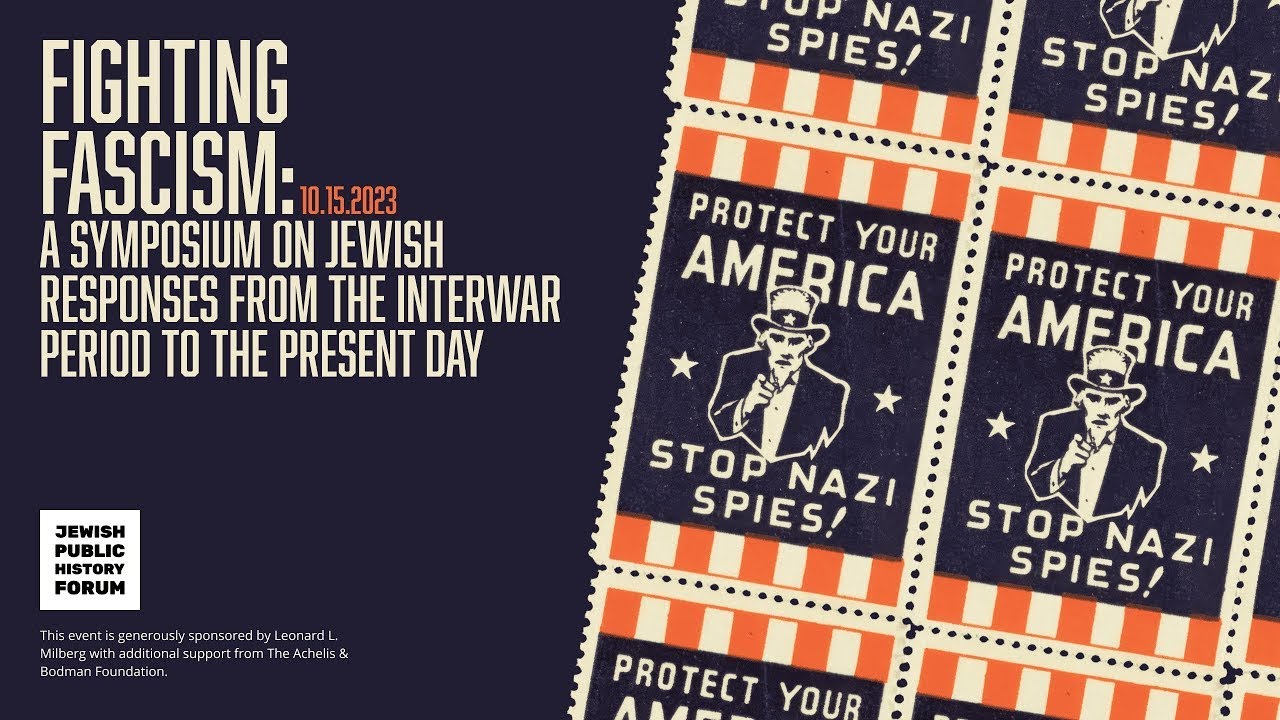 Fighting Fascism: A Symposium on Jewish Responses, Pt.1